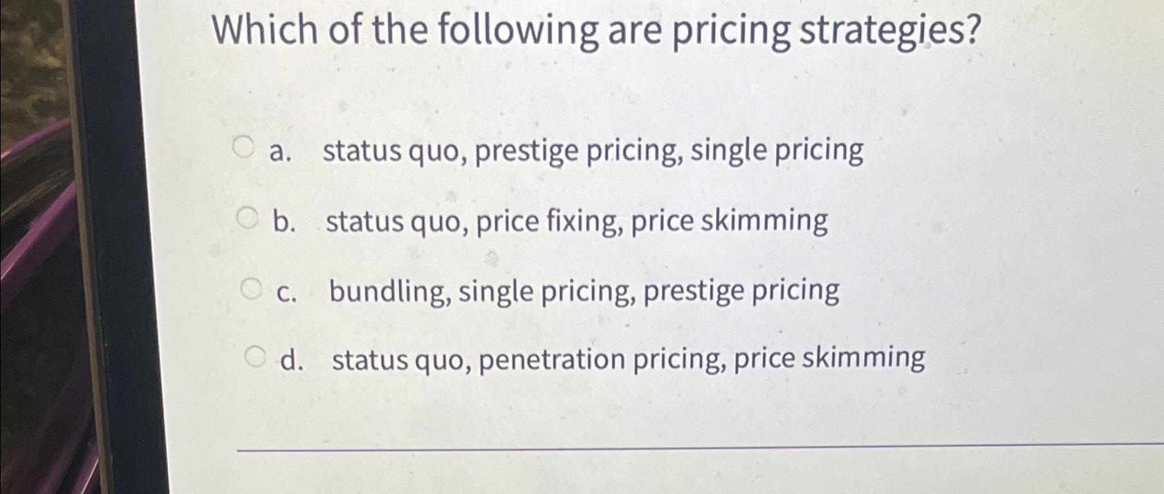 Solved Which of the following are pricing strategies?a. | Chegg.com
