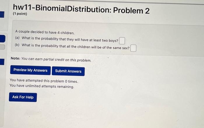 Solved hw11-BinomialDistribution: Problem 1 (1 point) A coin | Chegg.com