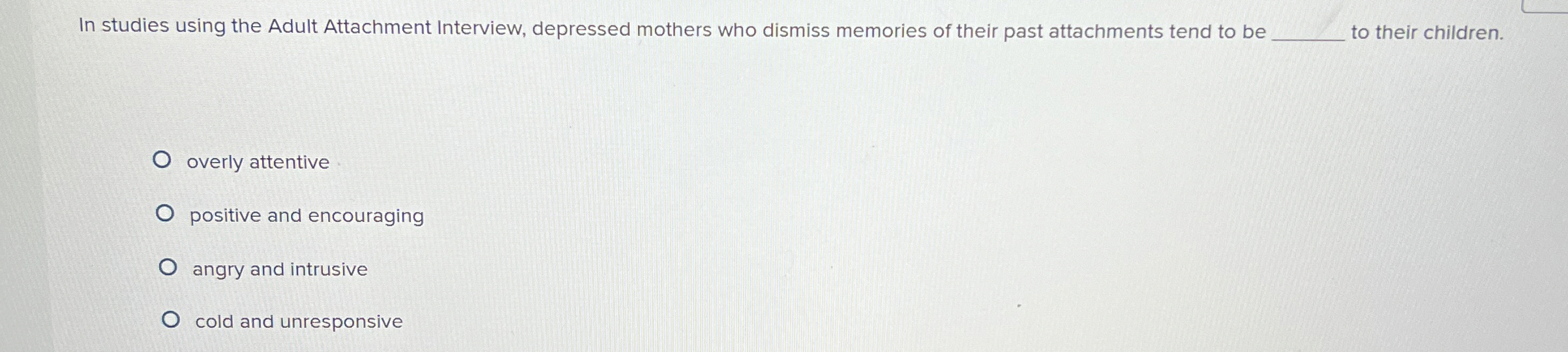 [Solved]: In studies using the Adult Attachment Interview, d