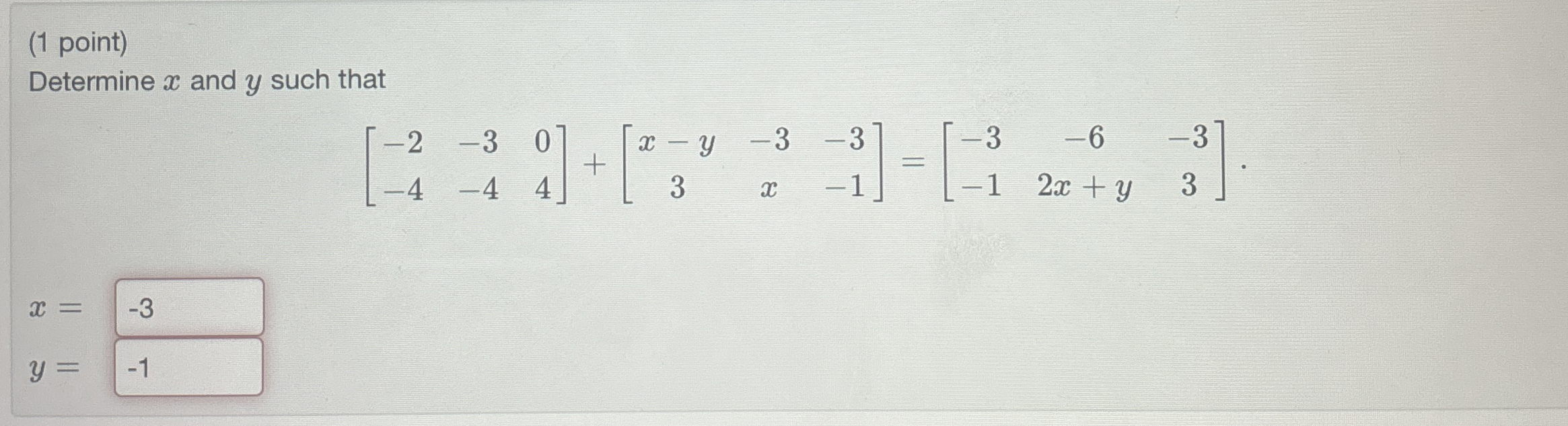 Solved (1 ﻿point)Determine x ﻿and y ﻿such | Chegg.com