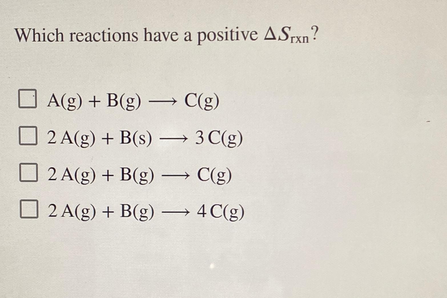 Solved Which reactions have a positive | Chegg.com