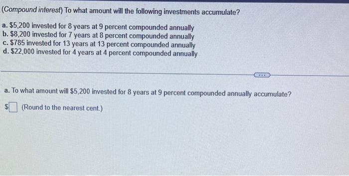 Solved (Compound interest) To what amount will the following | Chegg.com
