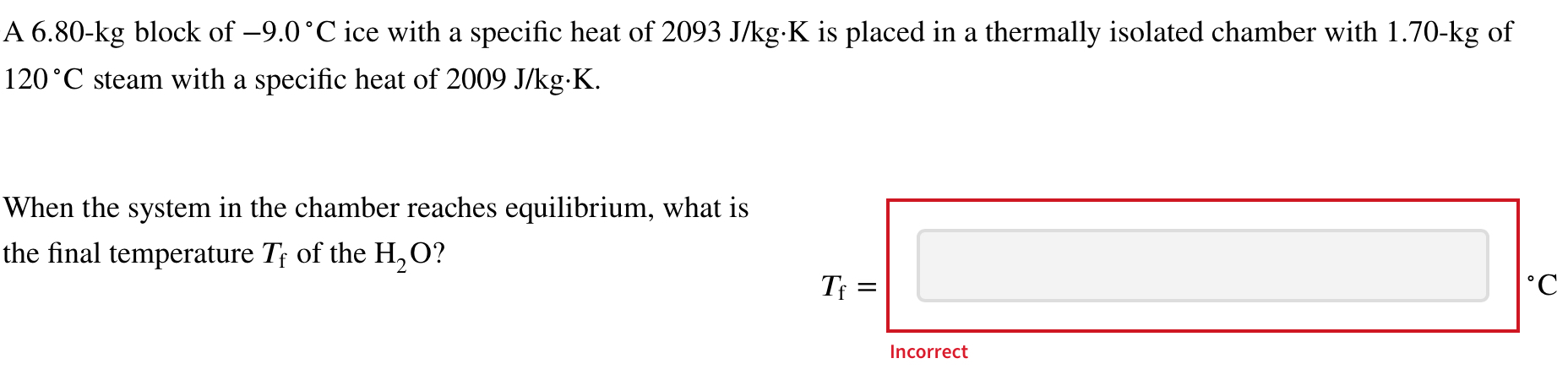 Solved A 6.80-kg ﻿block of -9.0°C ﻿ice with a specific heat | Chegg.com