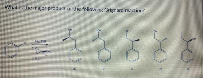 Solved What is the major product of the following Grignard | Chegg.com