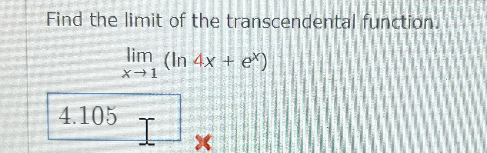 Solved Find the limit of the transcendental | Chegg.com