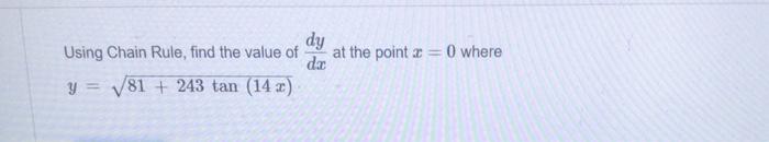 Solved Using Chain Rule, find the value of dxdy at the point | Chegg.com