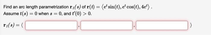 Solved Find an arc length parametrization r1(s) of | Chegg.com