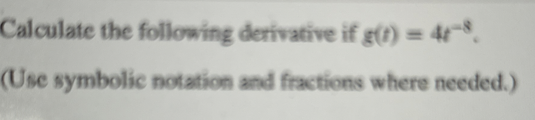 Solved Calculate the following derivative if g(t)=4t-8.(Use | Chegg.com