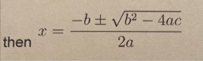 Solved x=2a−b±b2−4ac | Chegg.com