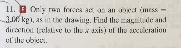 Solved 11. E Only two forces act on an object (mass = 3.00 | Chegg.com
