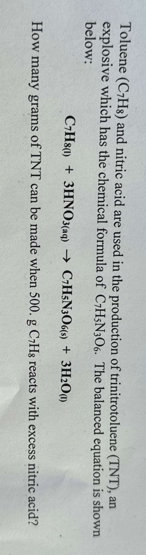 Solved Toluene (C7H8) ﻿and nitric acid are used in the | Chegg.com