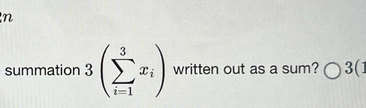 Solved summation 3(∑i=13xi) ﻿written out as a sum? | Chegg.com