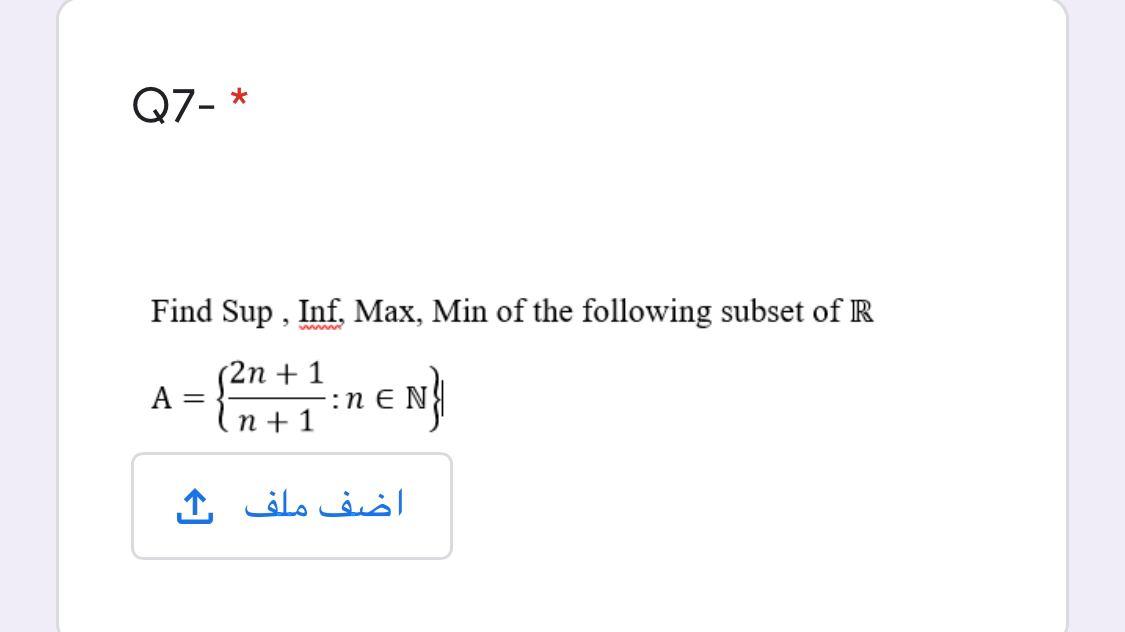 Solved Q7-* Find Sup , Inf, Max, Min of the following subset | Chegg.com