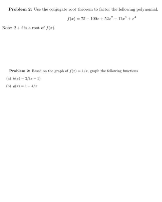Solved Problem 2: Use the conjugate root theorem to factor | Chegg.com