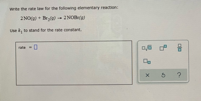 Solved Write the rate law for the following elementary | Chegg.com