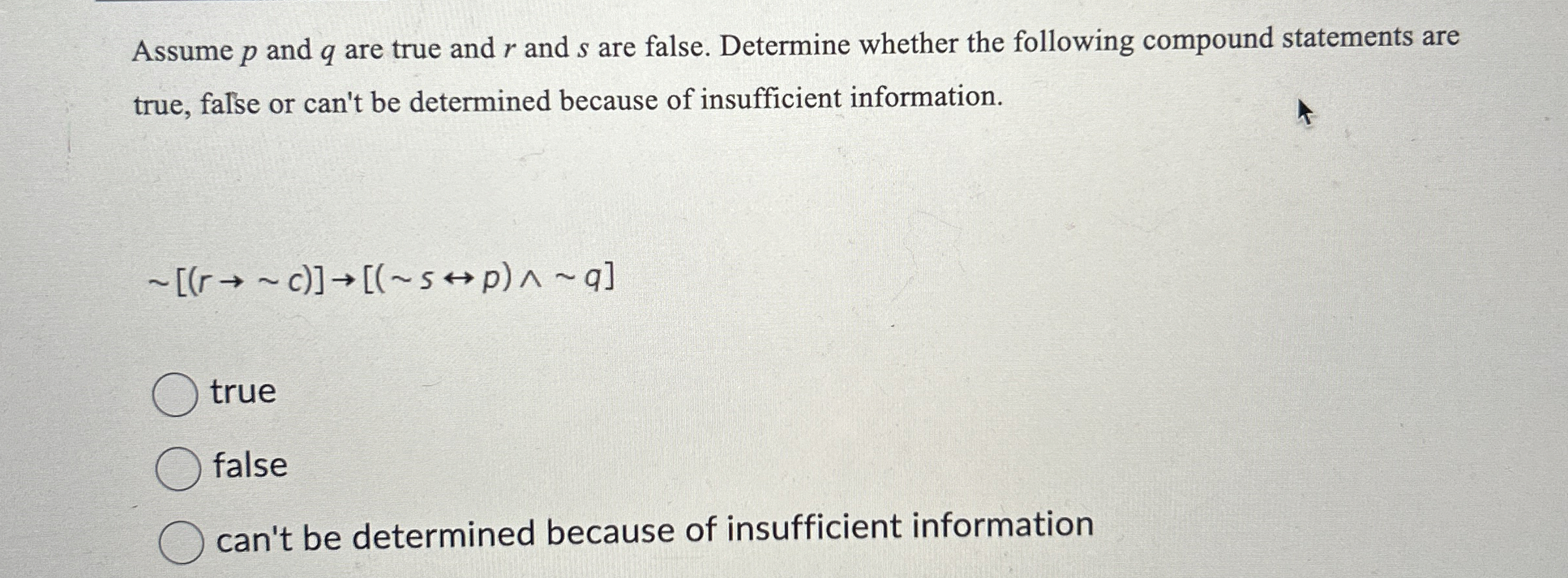 Solved Assume p ﻿and q ﻿are true and r ﻿and s ﻿are false. | Chegg.com