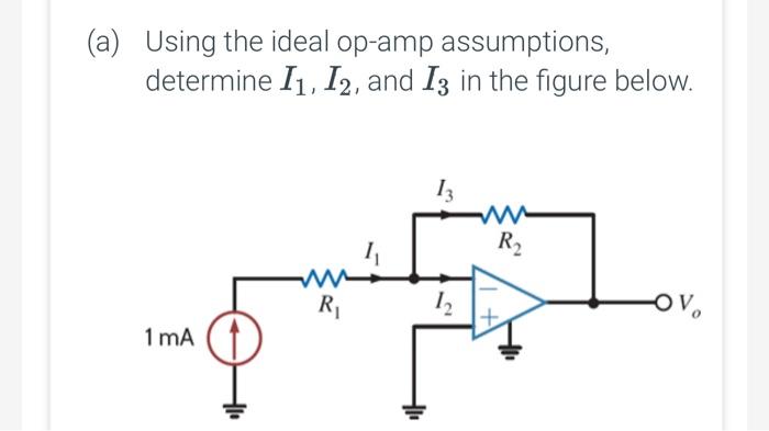 Solved (a) Using the ideal op-amp assumptions, determine | Chegg.com