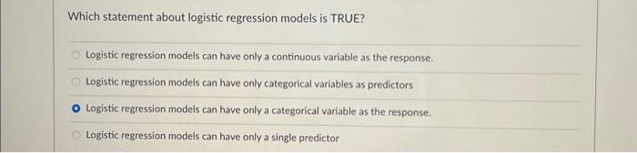 Solved Which Statement About Logistic Regression Models Is