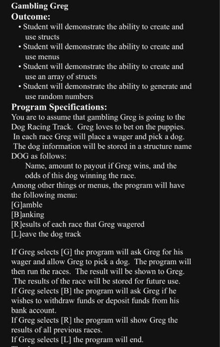 Solved Gambling Greg Outcome: - Student will demonstrate the | Chegg.com