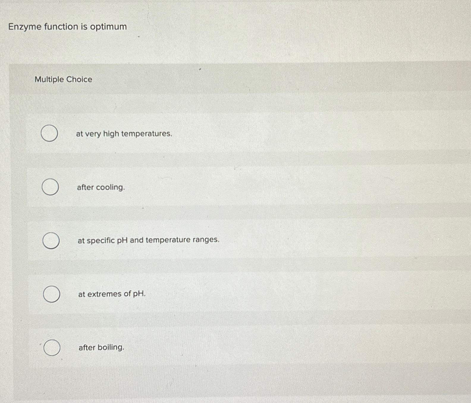Solved Enzyme function is optimumMultiple Choiceat very high | Chegg.com