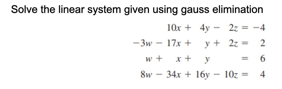 Solved Solve the linear system given using gauss | Chegg.com
