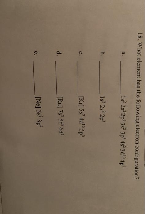 Solved 18. What element has the following electron | Chegg.com