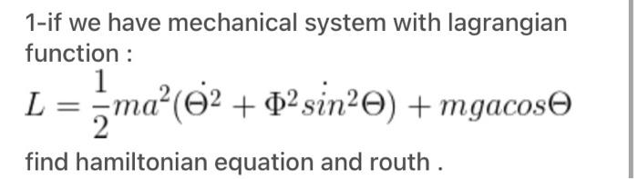 Solved 1-if we have mechanical system with lagrangian | Chegg.com