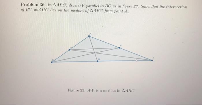 Solved Problem 36. In AABC, draw UV parallel to BC as in | Chegg.com