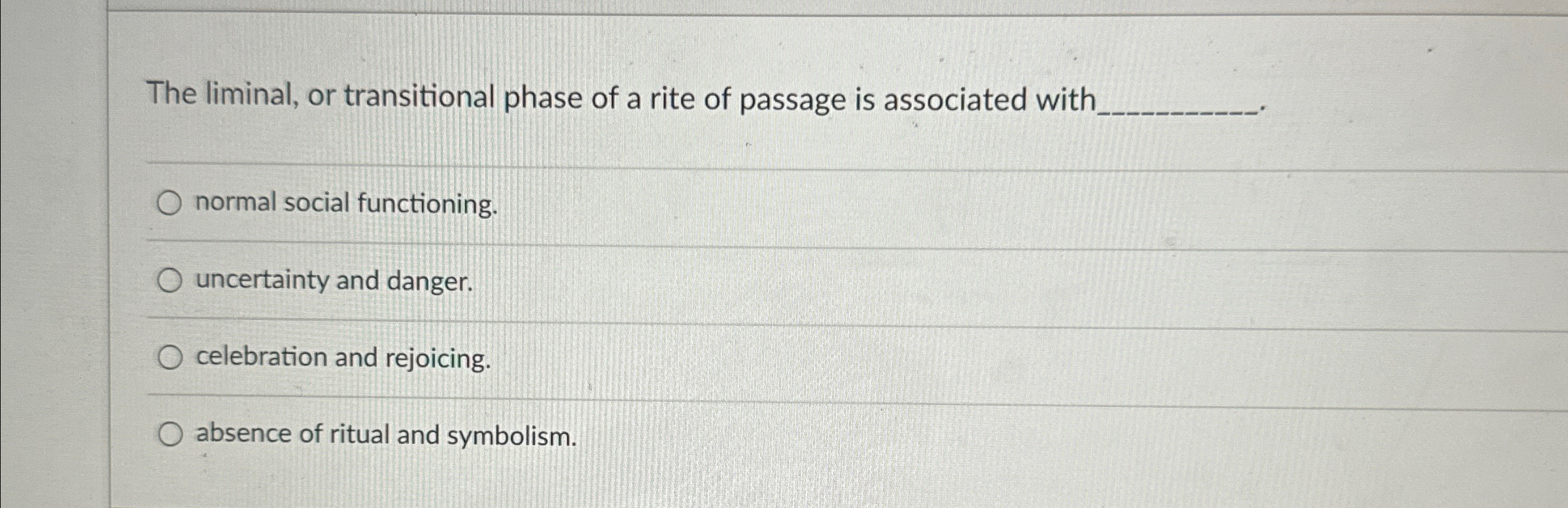 Solved The liminal, ﻿or transitional phase of a rite of | Chegg.com