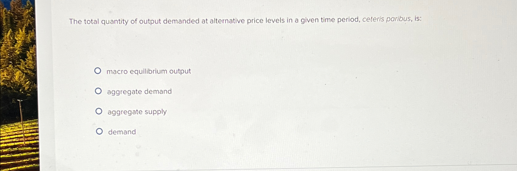 Solved The total quantity of output demanded at alternative | Chegg.com