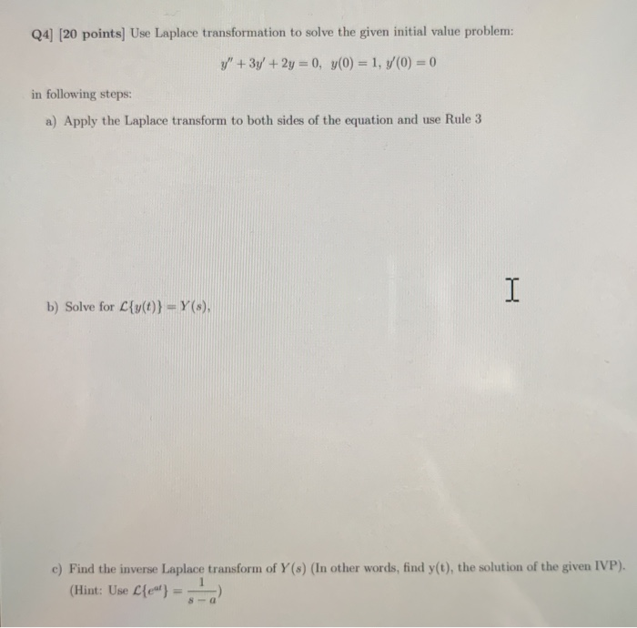 Solved Q4] [20 points) Use Laplace transformation to solve | Chegg.com