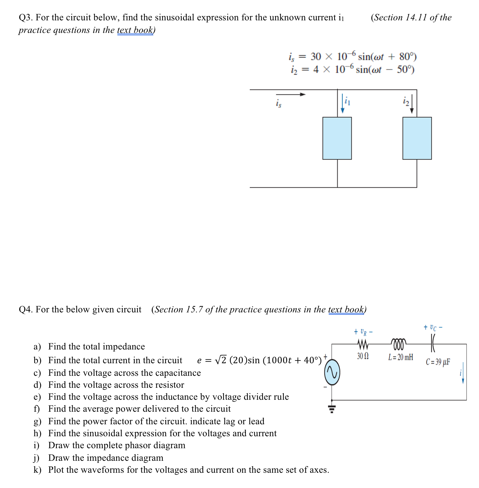 Solved Q3. ﻿For the circuit below, find the sinusoidal | Chegg.com
