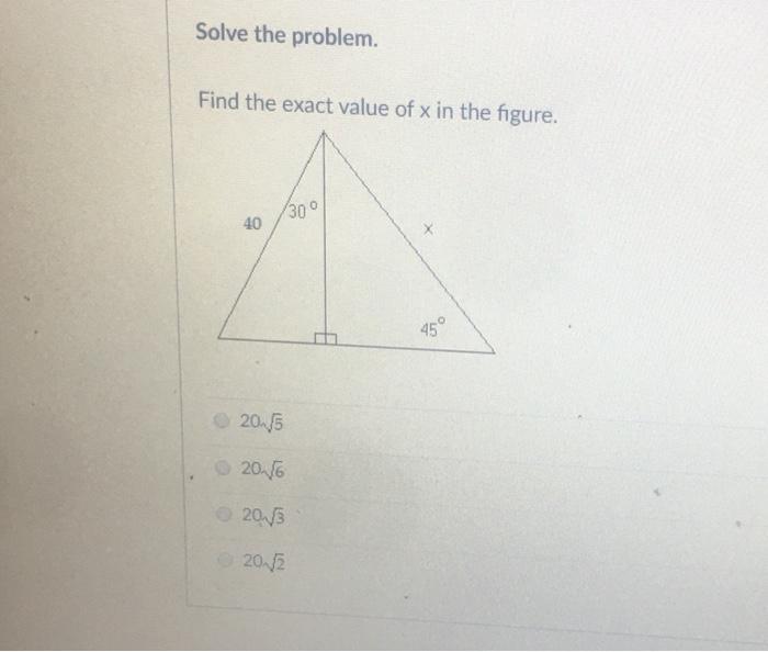 Solved Solve the problem. Find the exact value of x in the | Chegg.com