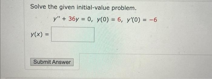 Solved Solve the given initial-value problem. | Chegg.com