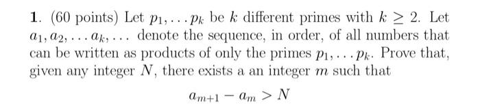 Solved 1. (60 points) Let p1,…pk be k different primes with | Chegg.com