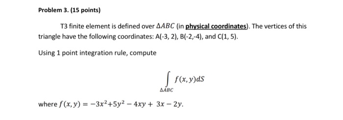 Solved Problem 3. (15 points) T3 finite element is defined | Chegg.com