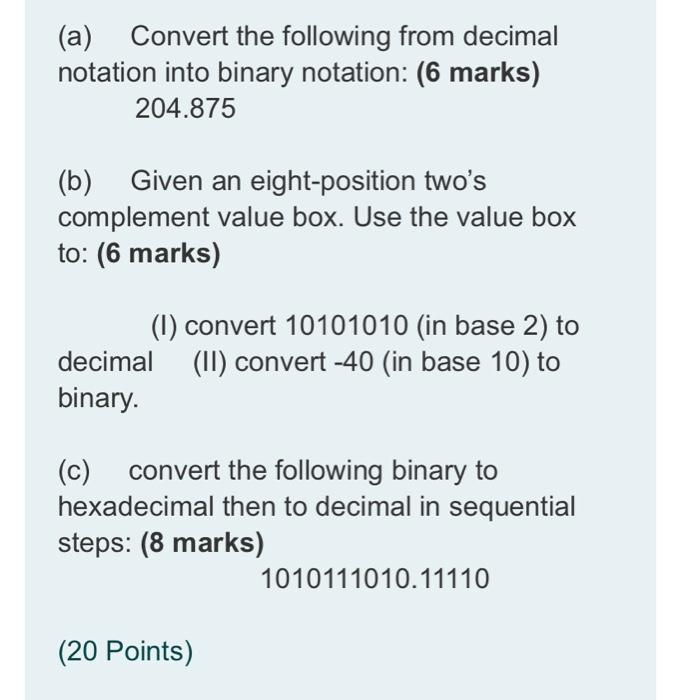 Solved (a) Convert the following from decimal notation into | Chegg.com