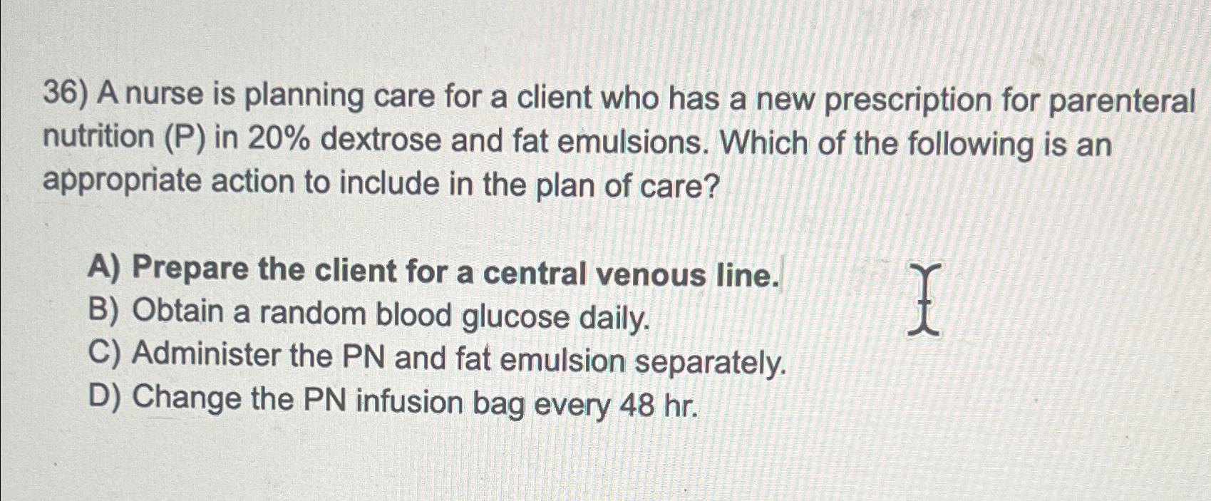 Solved A nurse is planning care for a client who has a new | Chegg.com