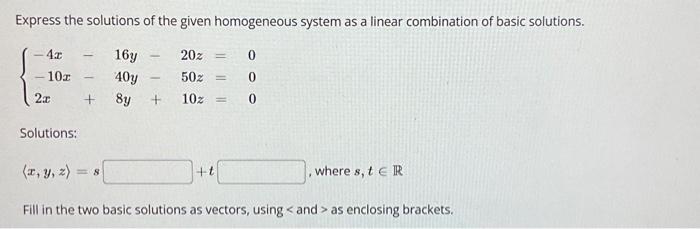 Solved Express the solutions of the given homogeneous system | Chegg.com