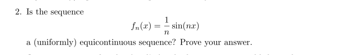 Solved Is the sequencefn(x)=1nsin(nx)a (uniformly) | Chegg.com