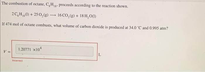 Solved The combustion of octane, C8H18, proceeds according | Chegg.com