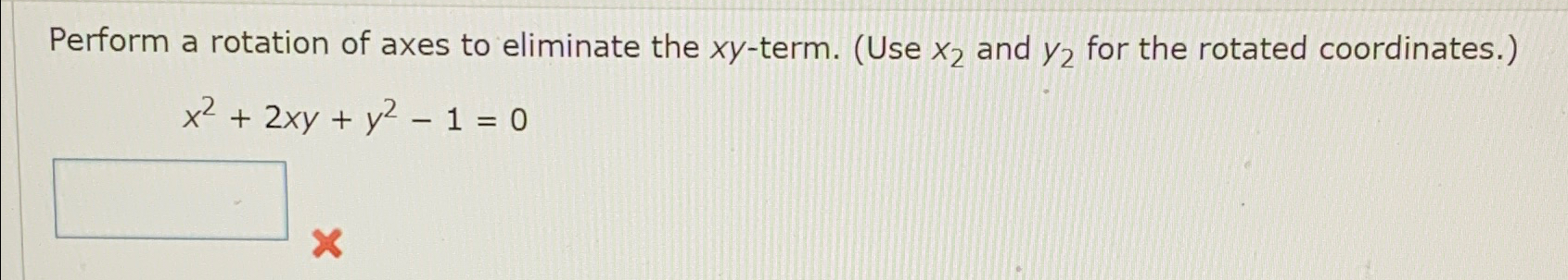 Solved Perform A Rotation Of Axes To Eliminate The Xy Term