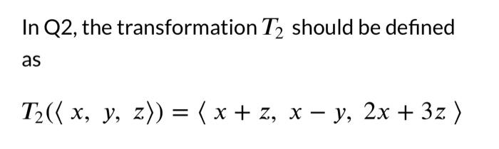 Solved 2. Consider the linear transformations | Chegg.com