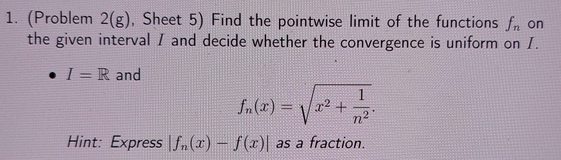 Solved (Problem 2(g), ﻿Sheet 5 ) ﻿Find the pointwise limit | Chegg.com