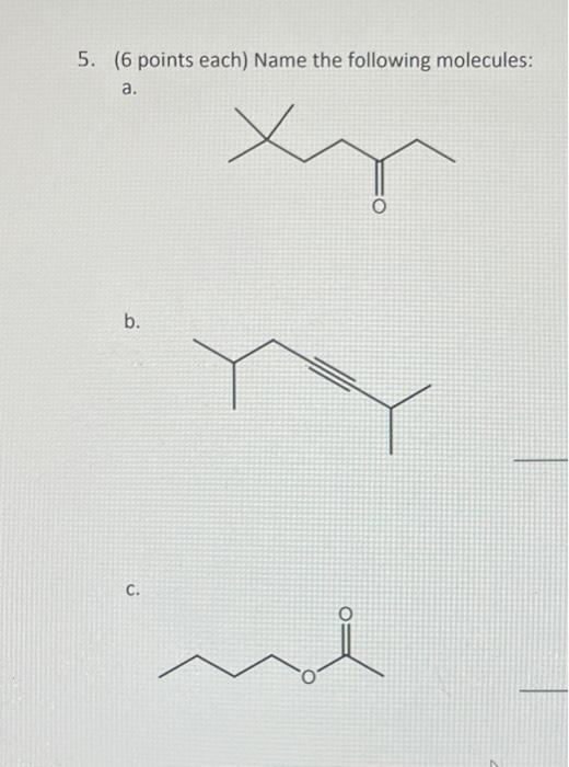 Solved 5. (6 points each) Name the following molecules: a. | Chegg.com