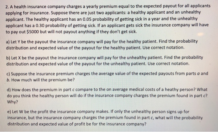 Solved 2. A health insurance company charges a yearly | Chegg.com