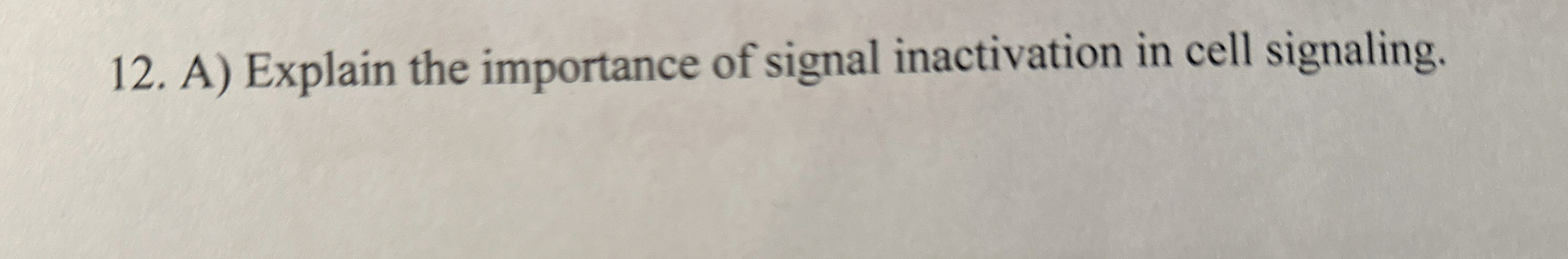 Solved A) ﻿Explain the importance of signal inactivation in | Chegg.com