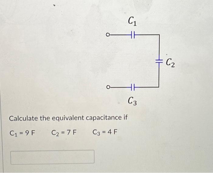 Solved Calculate the equivalent capacitance if C1=9 FC2=7 | Chegg.com