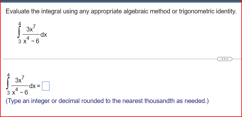 Solved Evaluate the integral using any appropriate algebraic | Chegg.com