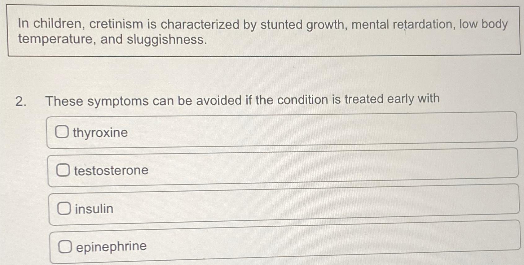 Solved In children, cretinism is characterized by stunted | Chegg.com